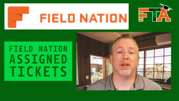 Maximizing Field Nation Assigned Ticket Payments | Video 3 | Make money ...